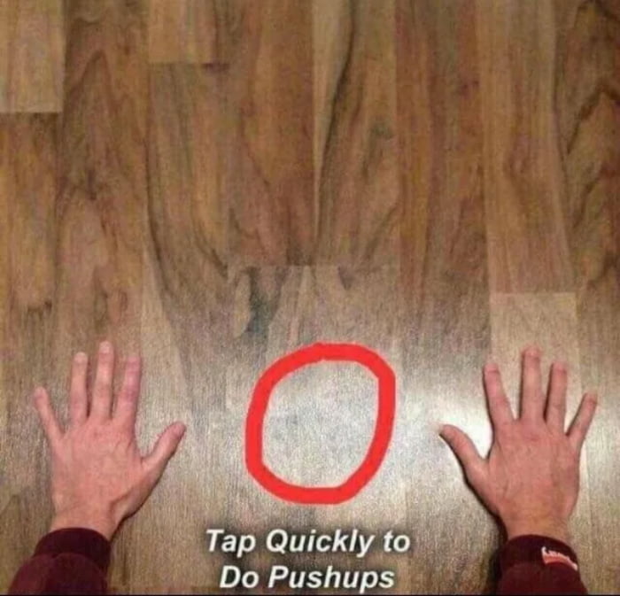 Tap quickly to do pushups - 9GAG