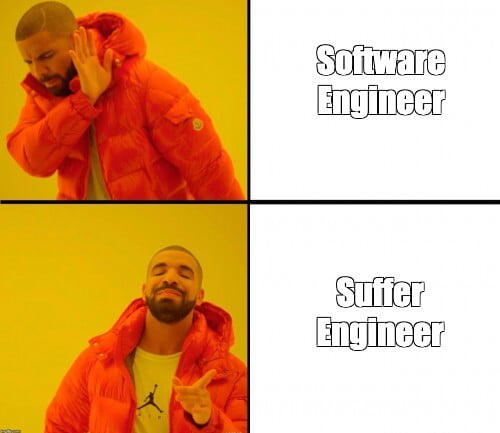 More like suffer engineer! - 9GAG