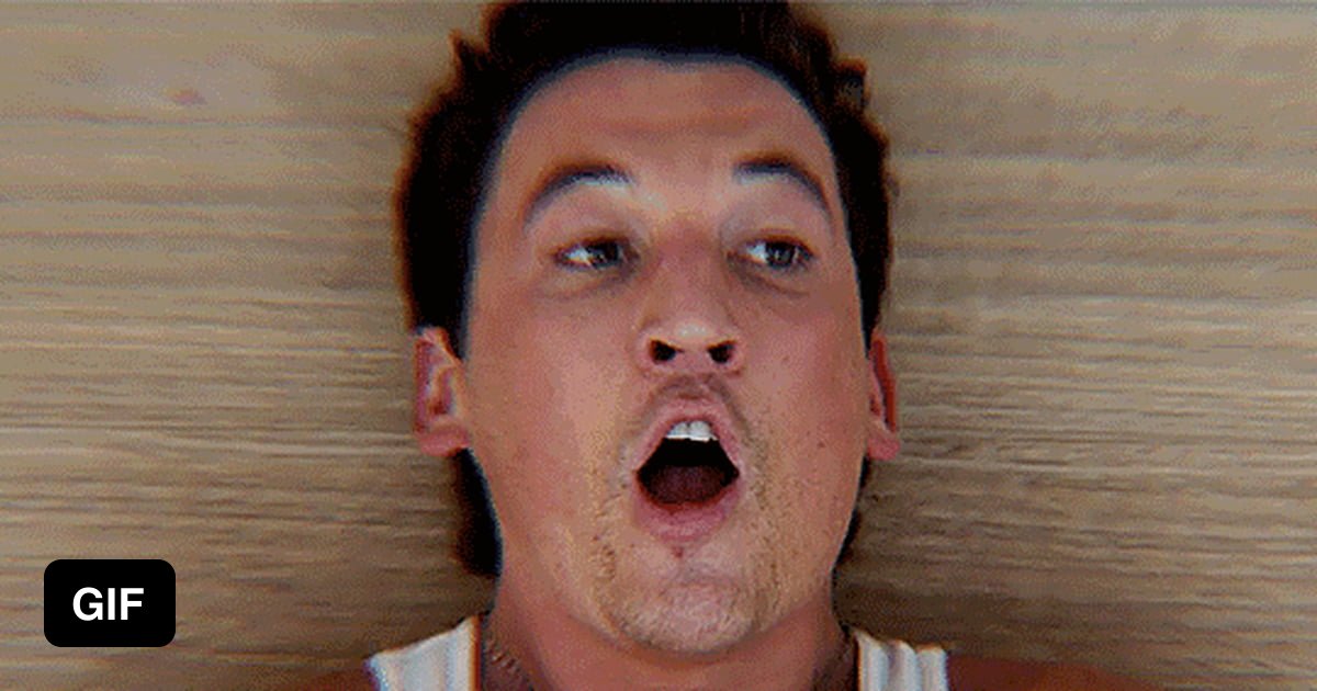 Miles Teller's O face 😈💦 - 9GAG
