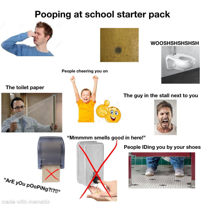 Pooping at school starter pack - 9GAG