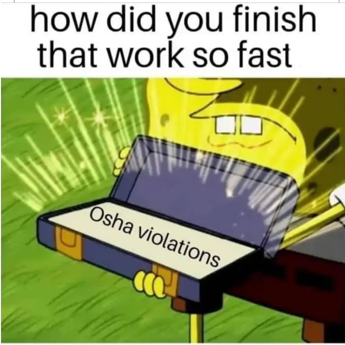 Not OSHA approved. - 9GAG