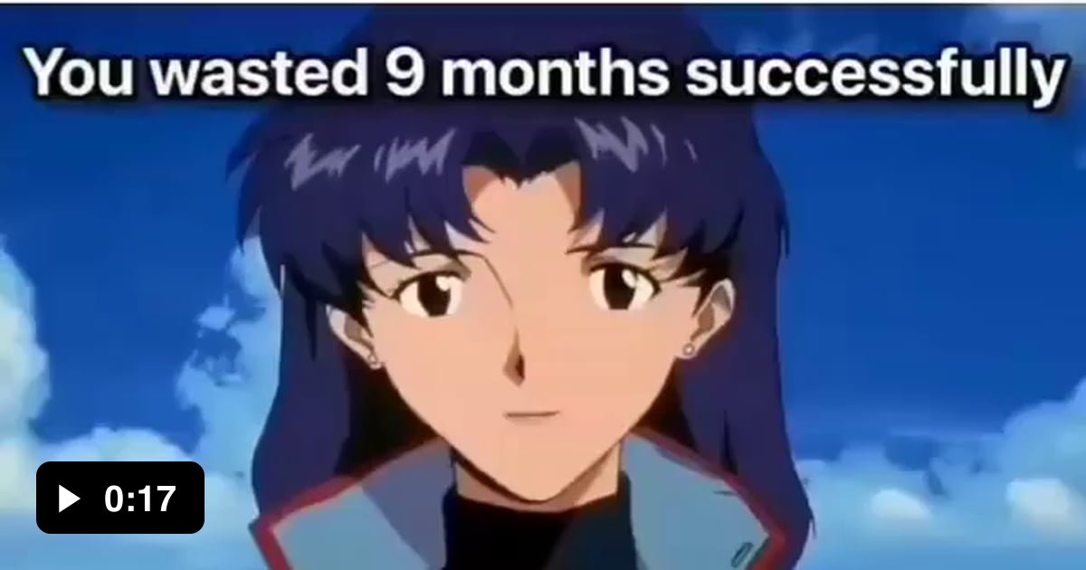 You successfully wasted 9 months , keep going - 9GAG