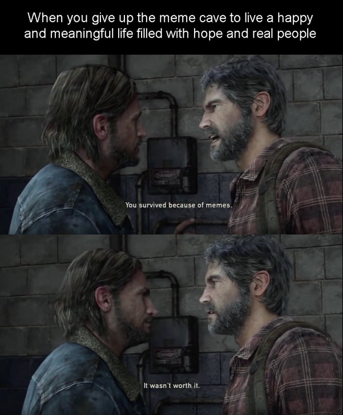 You survived because of Me - 9GAG