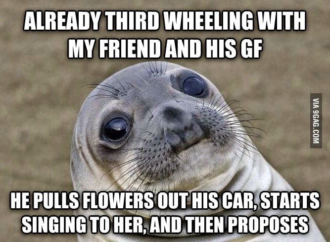 Probably the most awkward moment of my life. Good friends don't make other friends third wheel ...