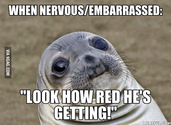 I get even redder... - 9GAG