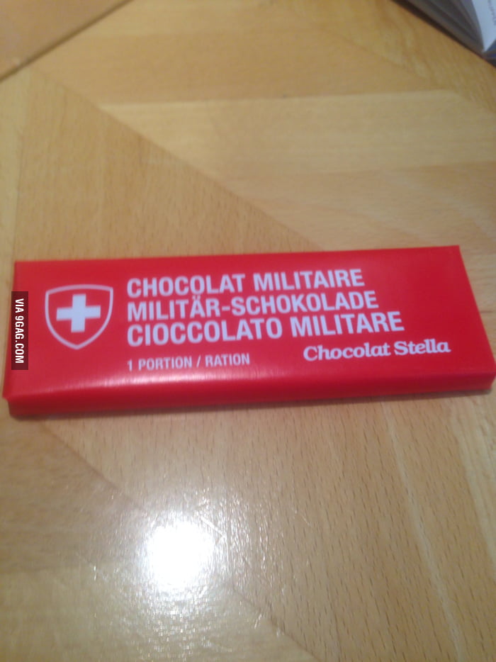 In the swiss army we always get chocolate with ration - 9GAG