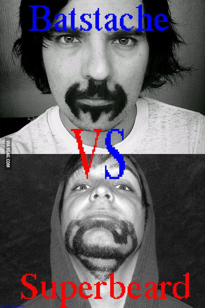 Batstache VS Superbeard - 9GAG