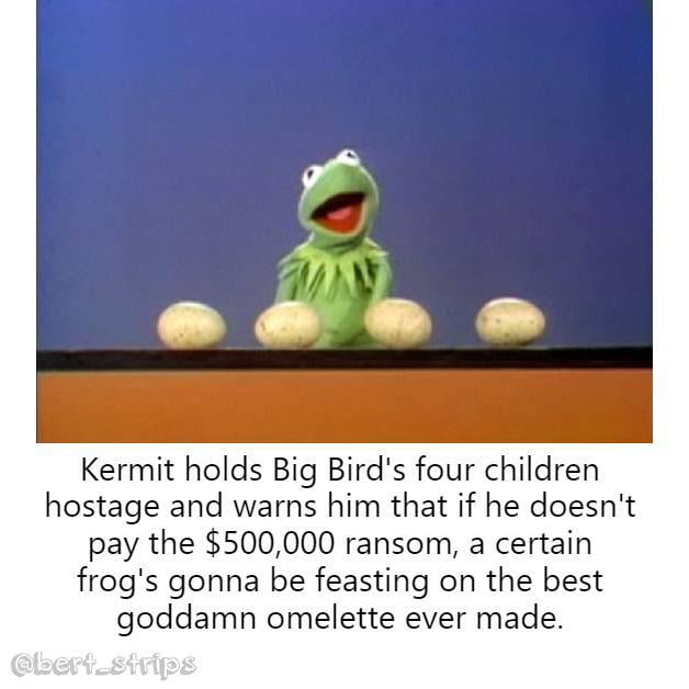 Jeez, Kermit. - 9GAG