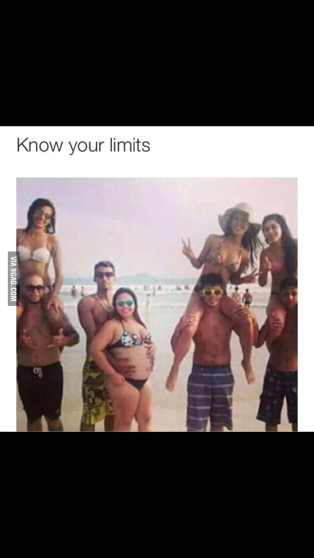 Know your limits - 9GAG