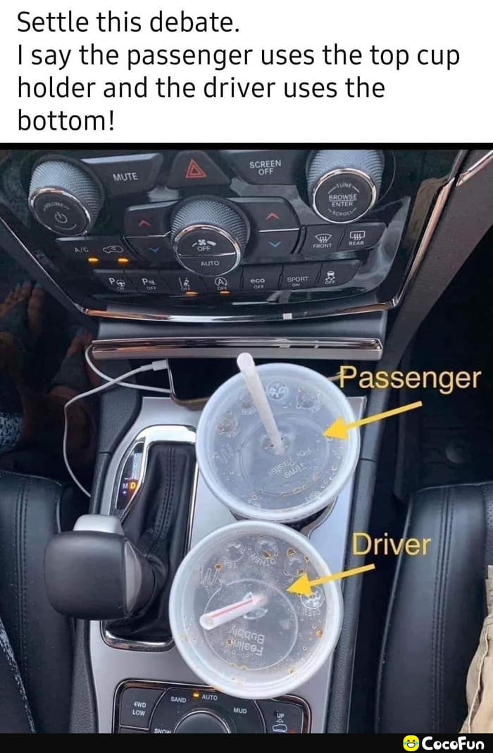 The driver uses whatever cupholder is comfortable with them and the passenger adjusts. - 9GAG