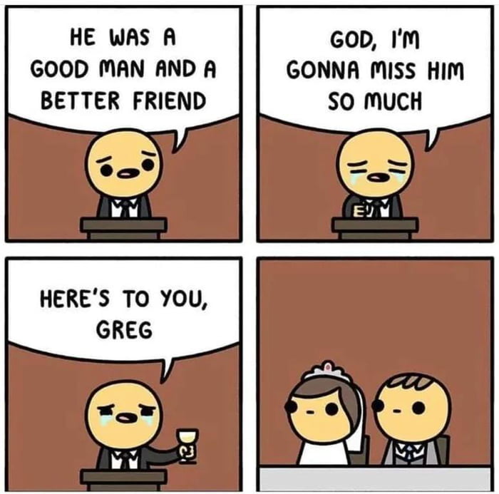 You will be dearly missed Greg! - 9GAG