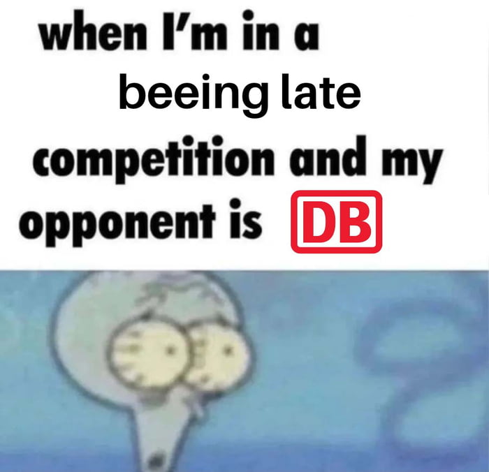 You don't have to count the train as too late if it doesn't come at all *taps head* - 9GAG