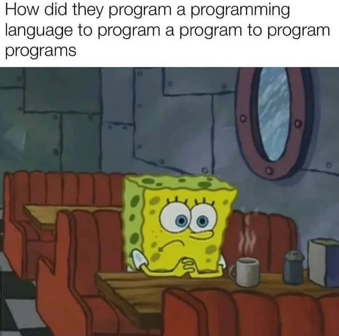 How Did They Program A Programming Language To Program A Program To