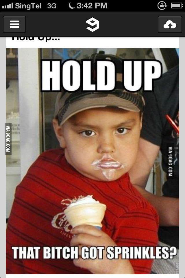 Hold up - 9GAG