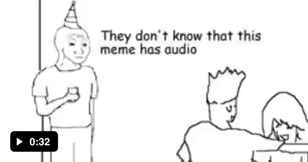 There is audio in this meme - 9GAG