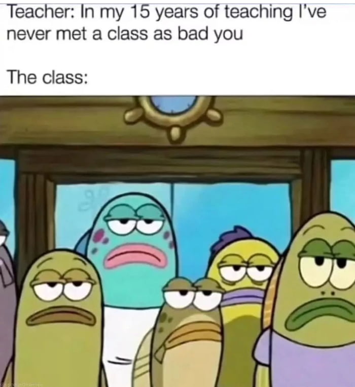 Do they wait to say this to every class they teach.... - 9GAG
