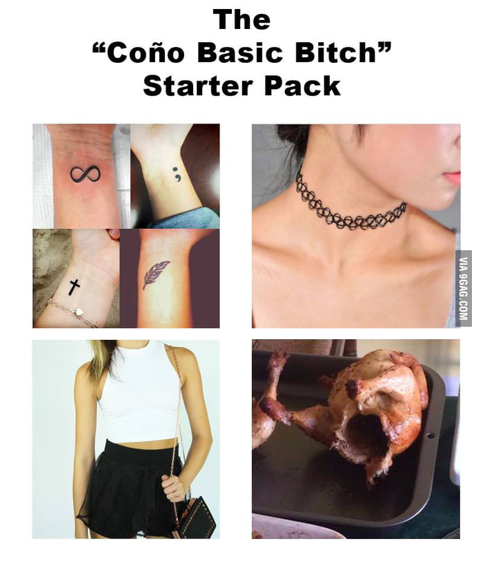 The "Coño Basic B*tch" Starter Pack - 9GAG