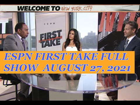 ESPN FIRST TAKE FULL SHOW August 27 2021 | Stephen A smith and Max ...