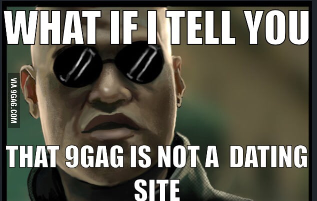 With all the 9dates and 9desperates sh*t going on - 9GAG