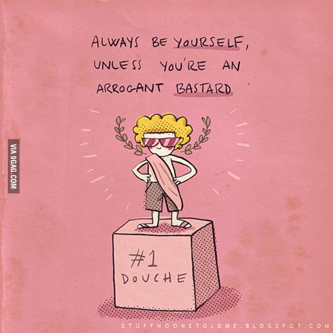 Be yourself - 9GAG