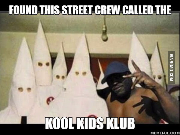 Kool Kids Klub - 9GAG