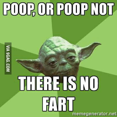 When you have the runny shits... - 9GAG