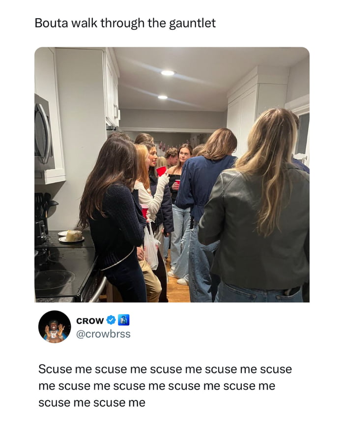 Me navigating the party crowd - 9GAG