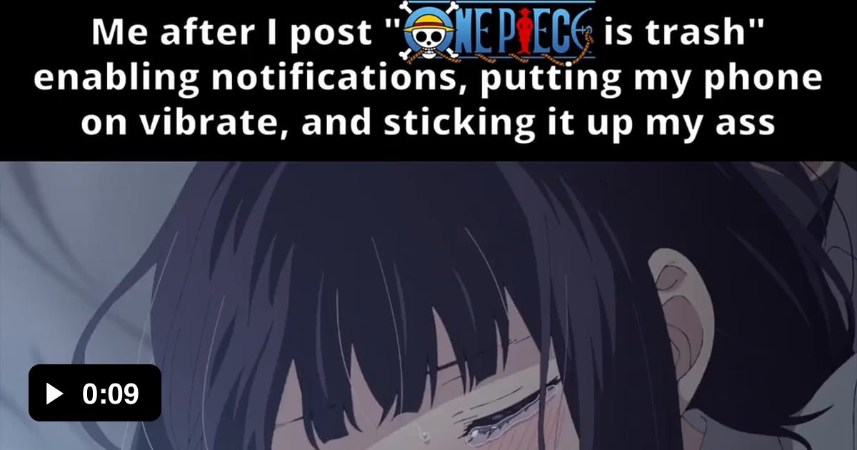 The One Piece is Scum's Wish - 9GAG