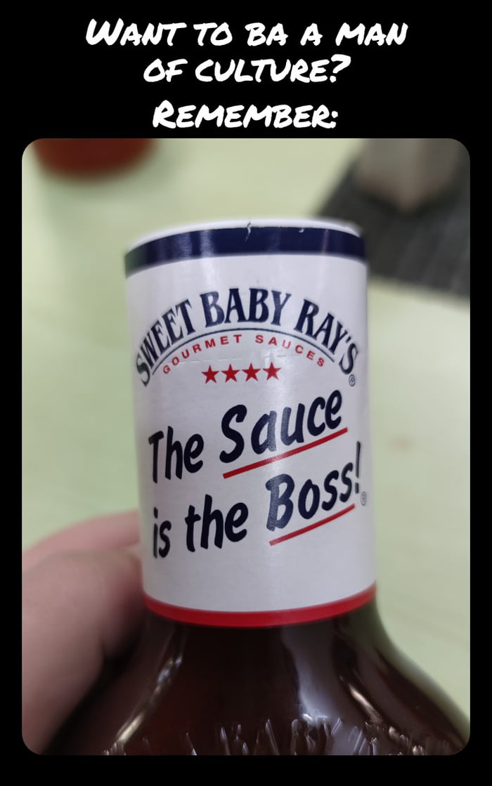 The sauce is the Boss! - 9GAG