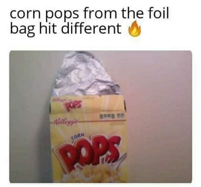 The foil bag method is superior - 9GAG