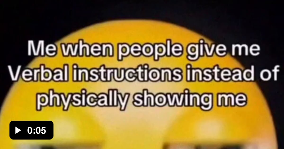 Trying to follow complex verbal instructions - 9GAG