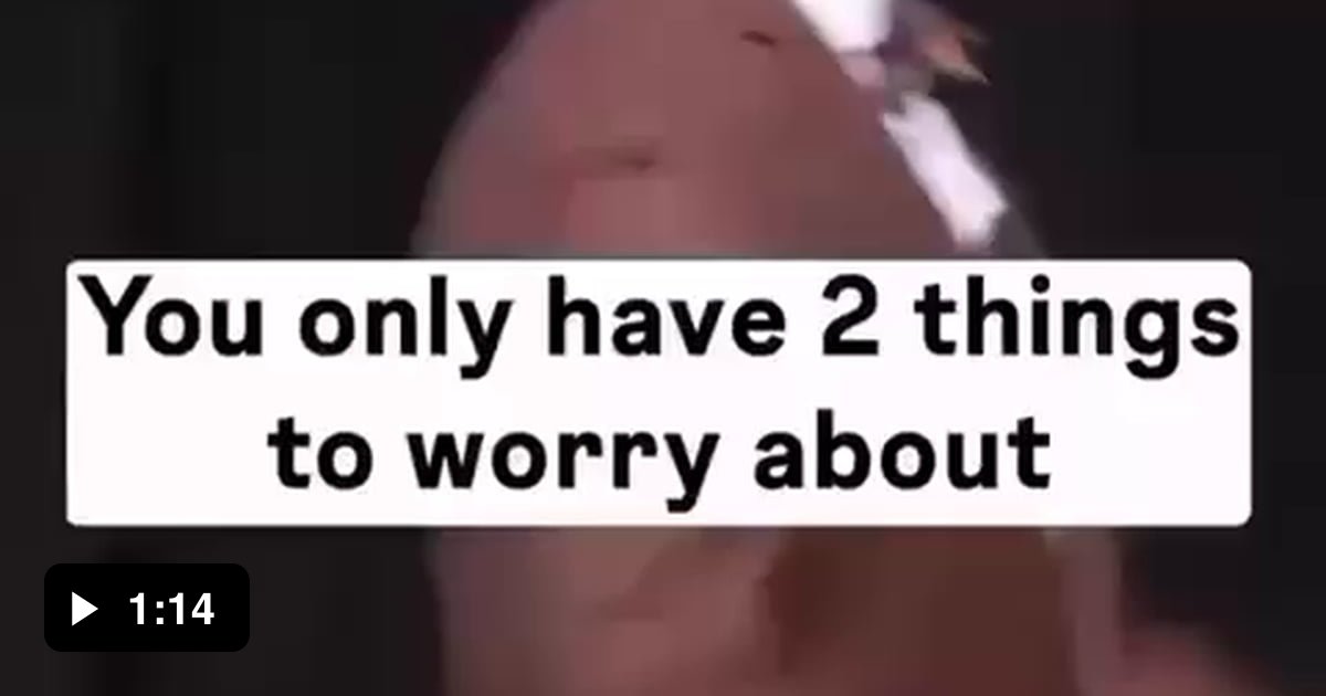 Only 2 things to worry about - 9GAG