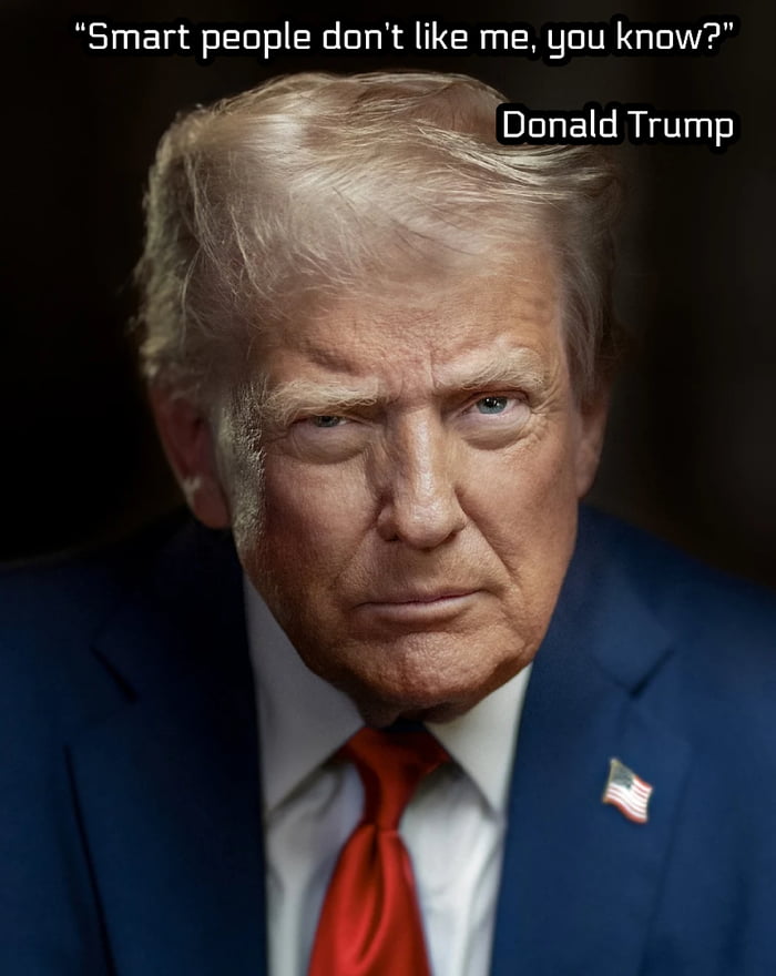 We know Donald. But dump people love you! - 9GAG