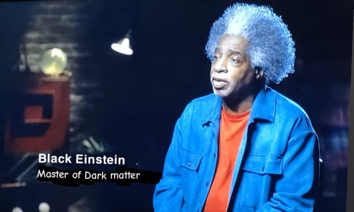Einstein makes the dark matter - 9GAG