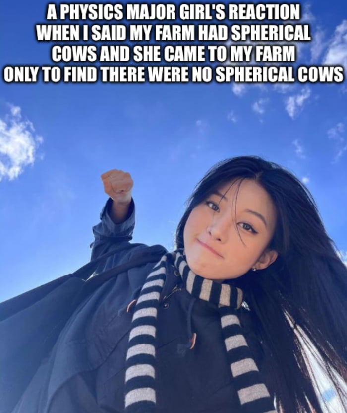 Spherical cow meme - 9GAG