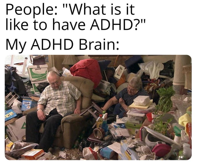 A perfect visual representation of my brain - 9GAG