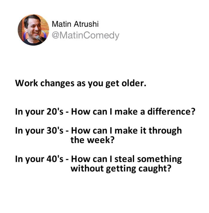 Work Changes As You Get Older 9GAG work-changes-as-you-get-older-9gag