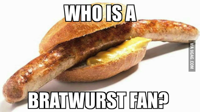 Who loves Bratwurst? - 9GAG