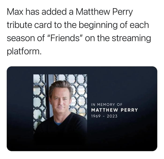 Max adds a tribute card for Matthew Perry at the start of each Friends ...