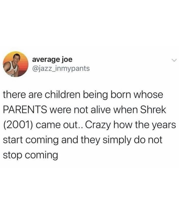 Feeling old yet? Time really does fly. - 9GAG