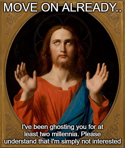 He keeps rejecting my prayers, he must love me so much - 9GAG