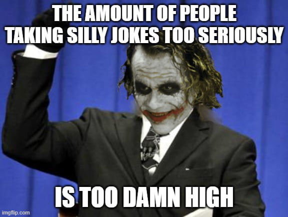 Why so serious?? - 9GAG