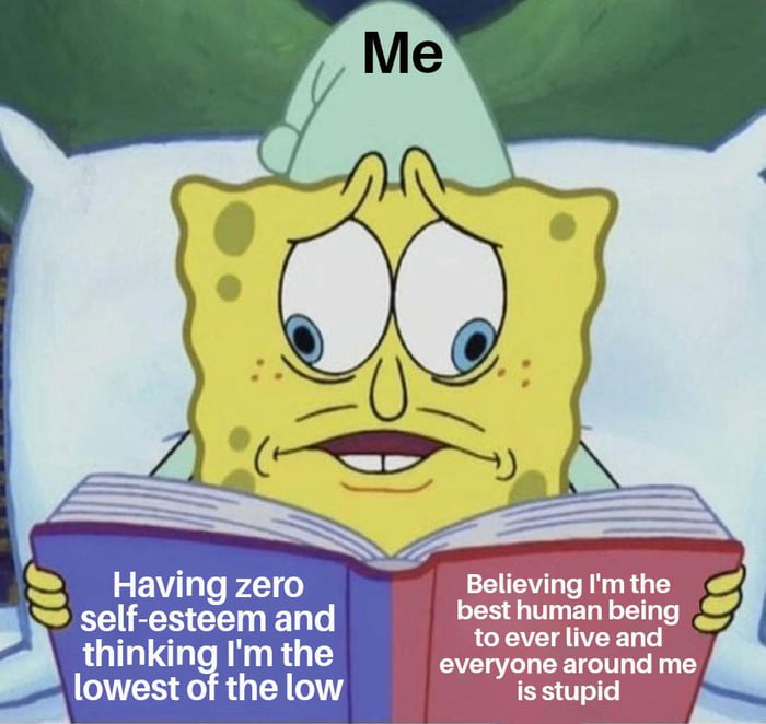 To self-hate or to self-glaze? That is the question. - 9GAG