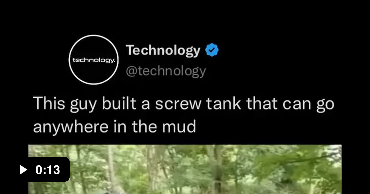 This guy built a screw tank that can go anywhere in the mud !! - 9GAG