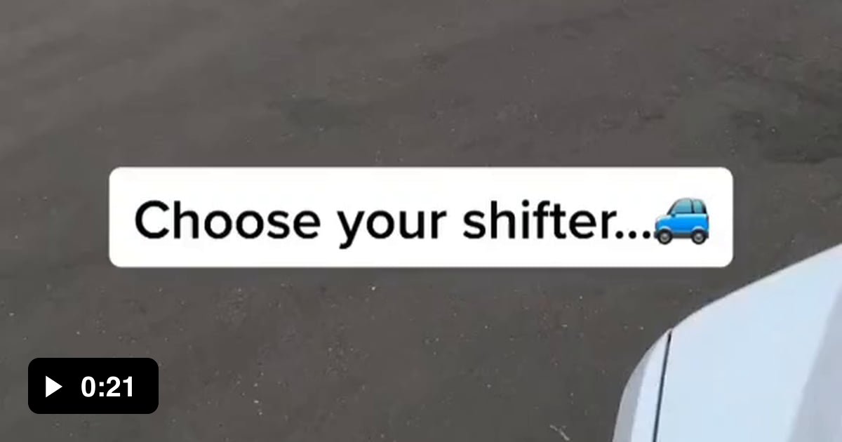 Choose your shifter - 9GAG