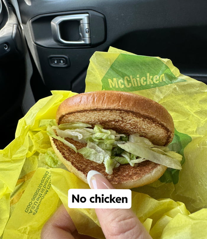 Ordered a McChicken. Came with no chicken… - 9GAG