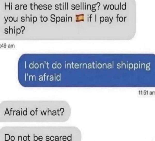 Don't be afraid... - 9GAG