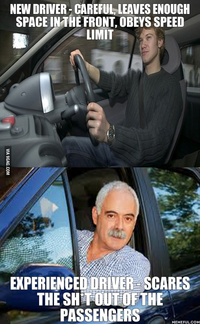 New vs Experienced driver - 9GAG