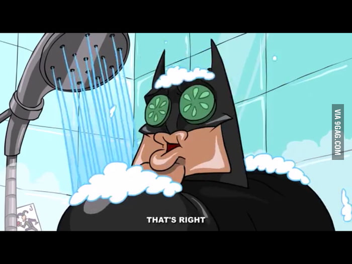 Just Batman taking a shower... - 9GAG