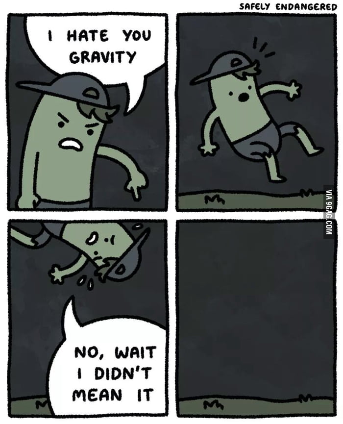We can't live without mother Gravity - 9GAG